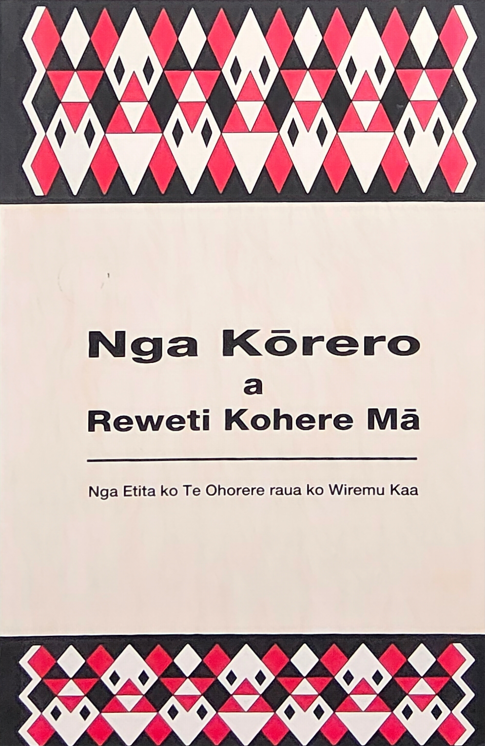 Ngā Kōrero a Reweti Kohere Mā - Toi Māori Aotearoa - Māori Arts News ...